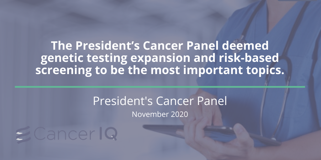 President’s Cancer Panel Prioritizes Expansion of Genetic Testing and ...